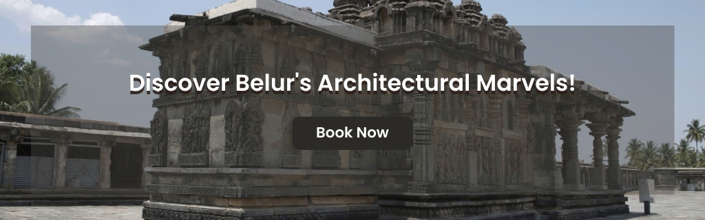 10 Famous Structures And Must-Visit Temples In Belur
