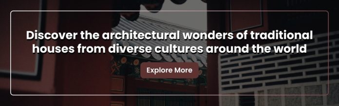 11 Delightful Traditional Houses Around The World
