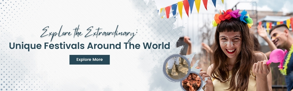 Unique Festivals Around The World That Will Leave You Amazed