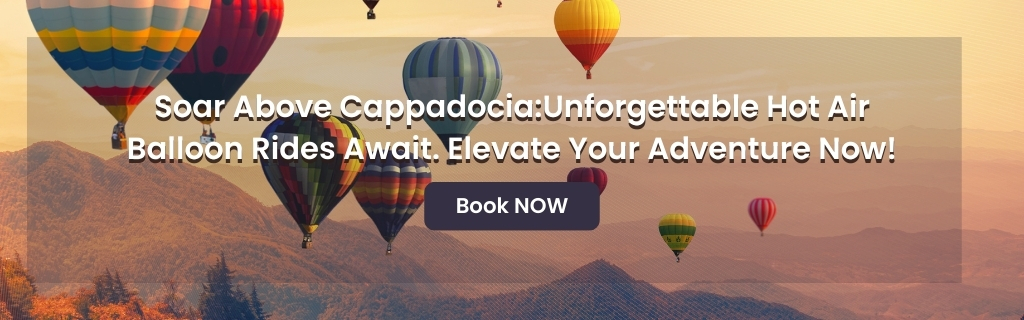 Cappadocia Hot Air Balloon Ride: All That You Need To Know