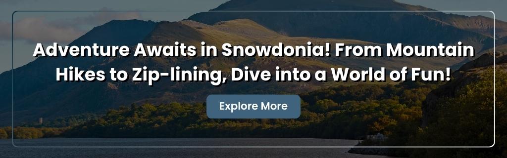 15 Fun Things To Do In Snowdonia For An Epic Trip