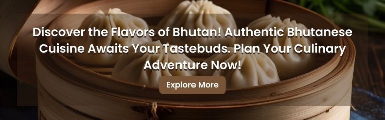 Authentic Bhutanese Food To Try On Your Bhutan Vacation