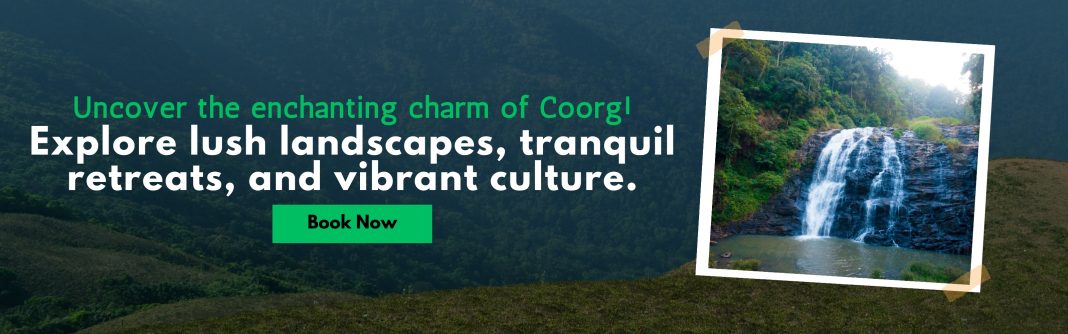 Best Time To Visit Coorg: A Heaven Within The Western Ghats